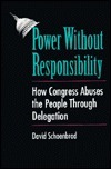 Power Without Responsibility: How Congress Abuses the People through ...