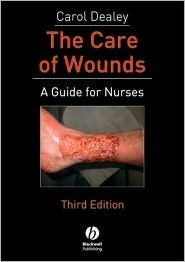 The Care of Wounds: A Guide for Nurses by Carol Dealey | Goodreads