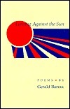 Leaning Against the Sun: Poems by Gerald W. Barrax | Goodreads