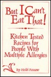 But I Can't Eat That: Kitchen Tested Recipes for People With Multiple ...