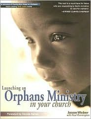 Launching an Orphans Ministry in Your Church [With DVD] by Jason Weber ...