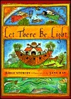 Let There Be Light: Bible Stories Illustrated by Jane Ray by Jane E ...