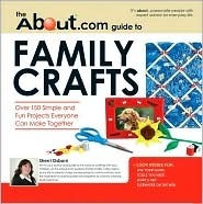 About.com Guide to Family Crafts: 150 Simple and Fun Projects Everyone ...