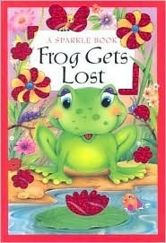 Frog Gets Lost: A Saprkle Book by The Book Company | Goodreads
