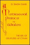 A Mediaeval Prince of Wales: The Life of Gruffudd ap Cynan by D. Simon ...