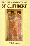 The Life and Death of St. Cuthbert by C.J. Stranks | Goodreads