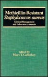 Methicillin-Resistant Staphylococcus Aureus: Clinical Management and ...
