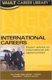 Vault Career Guide to International Careers: Expert Advice on ...