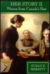 Her Story II: Women from Canada's Past by Susan E. Merritt | Goodreads