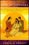 New Midwifery: Reflections on Renaissance and Regualtion, The by Farah ...