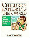 Children Exploring Their World: Theme Teaching in Elementary School by ...