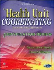 Health Unit Coordinating Certification Review by Myrna LaFleur Brooks ...