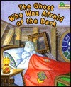 The Ghost Who Was Afraid of the Dark by Alex Okin | Goodreads