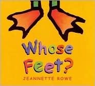 Whose Feet? by Jeannette Rowe | Goodreads