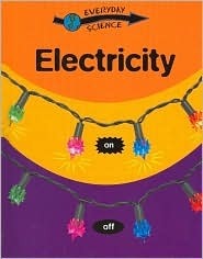 Electricity (Everyday Science) by Peter Riley | Goodreads