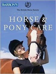 Complete Horse & Pony Care by British Horse Society | Goodreads