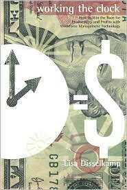 Working the Clock: How to Win the Race for Productivity and Profits ...