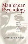 Manichean Psychology: Racism and the Minds of People of African Descent ...