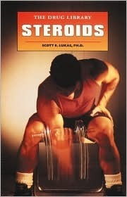 Steroids (Drug Library) by Scott E. Lukas | Goodreads