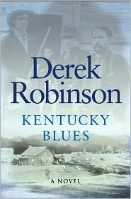 Kentucky Blues: A Novel by Derek Robinson | Goodreads