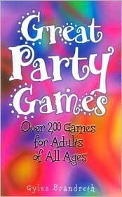 Great Party Games: Over Two Hundred Games for Adults of All Ages by ...