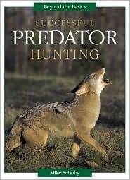 Successful Predator Hunting by Michael Schoby | Goodreads