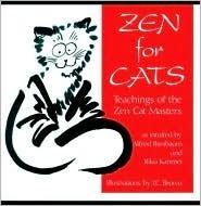 Zen for Cats: Teachings of the Zen Cat Masters by Alfred Birnbaum ...