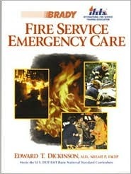 Fire Service Emergency Care by Edward T. Dickinson | Goodreads