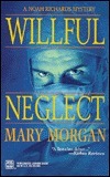 Willful Neglect by Mary Morgan | Goodreads
