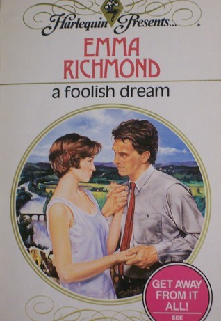 A Foolish Dream by Emma Richmond | Goodreads