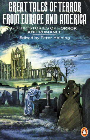 Great Tales of Terror from Europe and America: Gothic Stories of Horror ...
