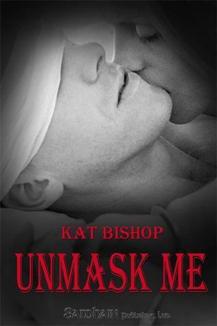 Unmask Me by Kat Bishop | Goodreads