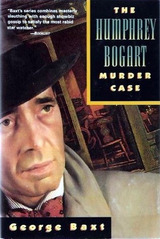 The Humphrey Bogart Murder Case (Jacob Singer, #10) by George Baxt ...