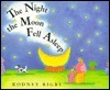 The Night the Moon Fell Asleep by Rodney Rigby | Goodreads