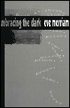 Embracing the Dark: New Poems by Eve Merriam | Goodreads