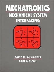 Mechatronics: Mechanical System Interfacing by David M. Auslander ...