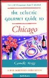 The Eclectic Gourmet Guide to Chicago by Camille Stagg | Goodreads