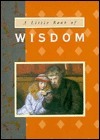 A Little Book of Wisdom (The Little Book Series) by David Notley ...