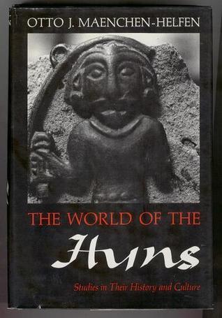 The World of the Huns: Studies in Their History and Culture by Otto J ...