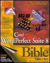 Corel Wordperfect Suite 8 Bible by Stephen E. Harris | Goodreads