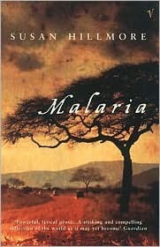 Malaria by Susan Hillmore | Goodreads