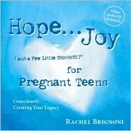 Hope... Joy (and a Few Little Thoughts) for Pregnant Teens: Consciously ...