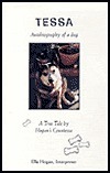 Tessa: Autobiography of a Dog : A True Tale by Hogan Countessa | Goodreads