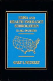 ERISA and Health Insurance Subrogation - In All 50 States by Gary ...