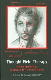 Thought Field Therapy: Clinical Applications, Integrating TFT in ...