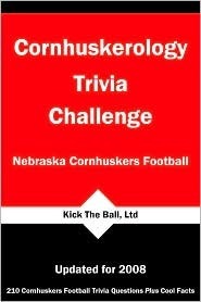 Cornhuskerology Trivia Challenge: Nebraska Cornhuskers Football by Tom ...
