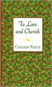 To Love & Cherish by Colleen L. Reece | Goodreads