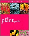 The Plant Guide (Your Garden) by Barty Phillips | Goodreads