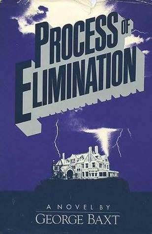 Process of Elimination by George Baxt | Goodreads