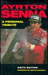 Aryton Senna a Pictorial Tribute by Keith Sutton | Goodreads